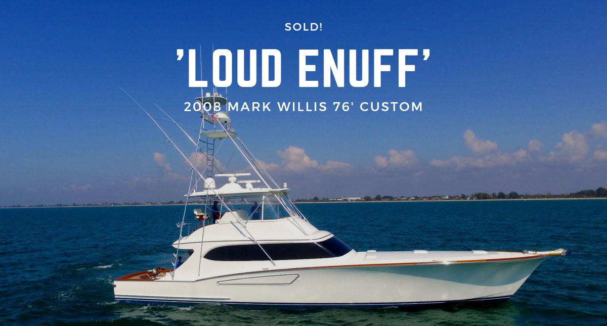Willis Yachts 76 Custom Sportfish Loud Enuff Sold By Greg Graham ...